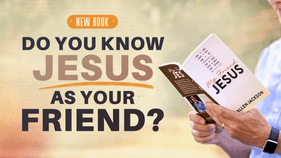 My Friend Jesus Book By Pastor Allen Jackson Pastor Allen Jackson